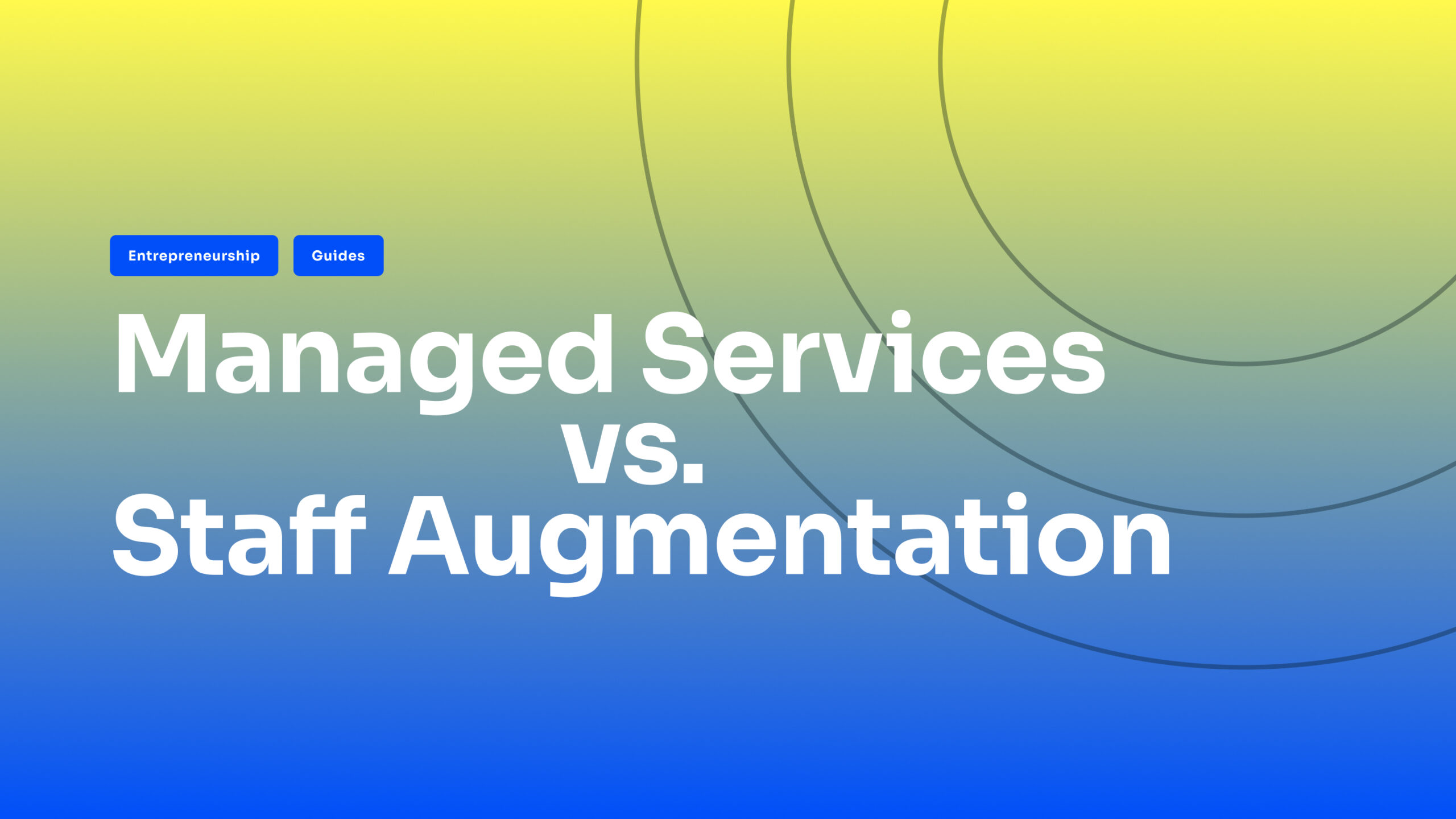 Staff Augmentation vs Managed Services: Which Fits Your Business? - Sloboda Studio